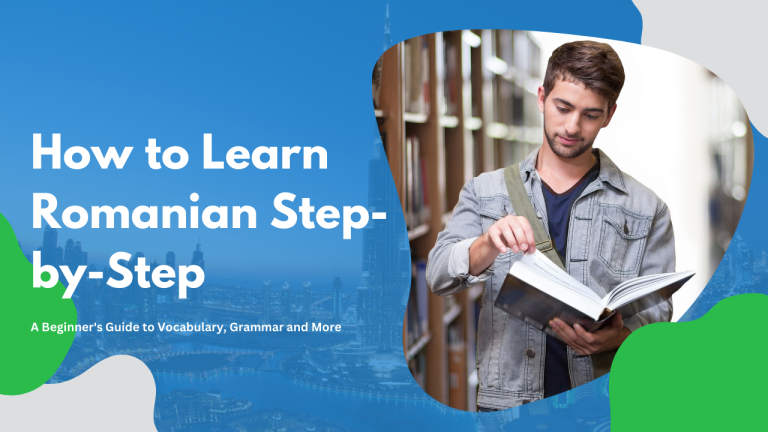How to Learn Romanian Step-by-Step: A Beginner's Guide to Vocabulary ...