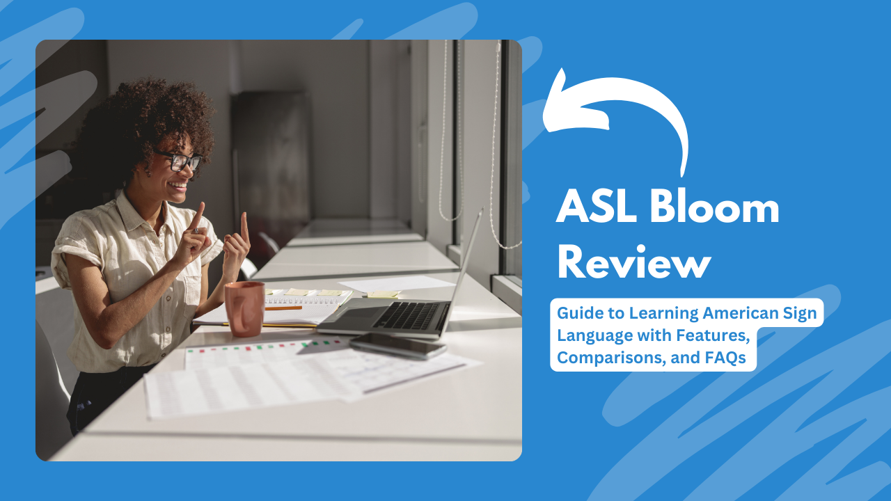 ASL Bloom Review: Learning American Sign Language with Features, and ...