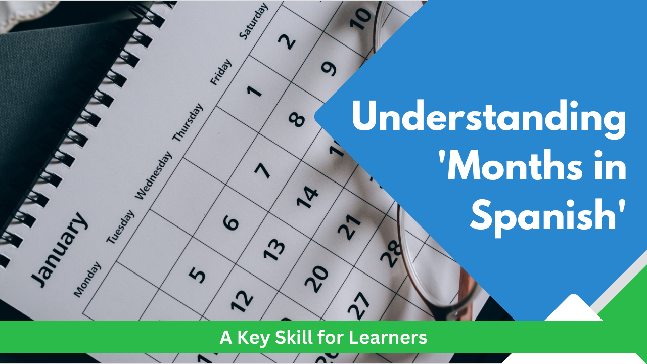 Months in Spanish: Learn Each Month of the Year in Spanish
