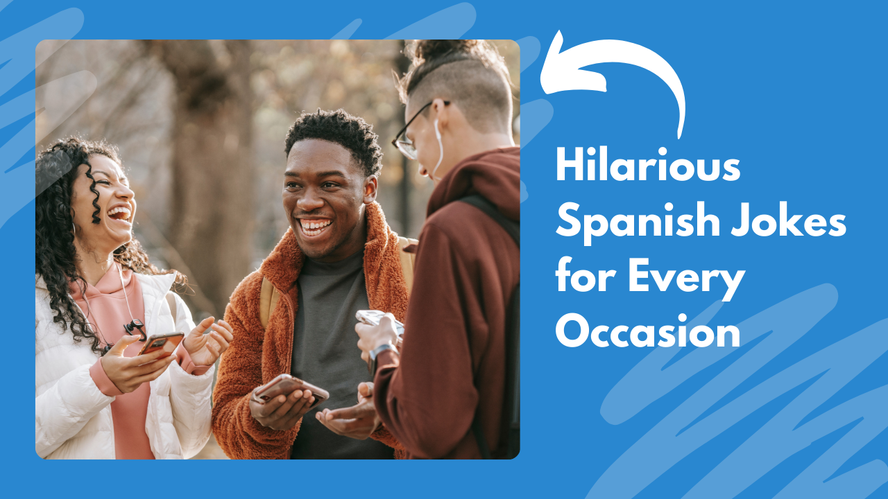 Hilarious Spanish Jokes for Every Occasion
